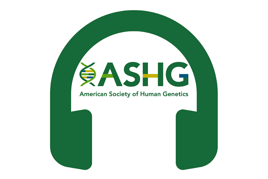 A Look Into Genetically Speaking, ASHG’s Career Podcast Series - ASHG
